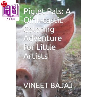 海外直订Piglet Pals: A Oink-tastic Coloring Adventure for Little Artists 小猪朋友：为小艺术家们准备的墨水色彩冒险