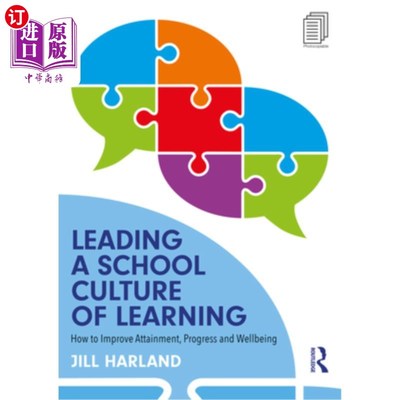 海外直订Leading a School Culture of Learning: How to Improve Attainment, Progress and We 领导学习文化的学校:如何提