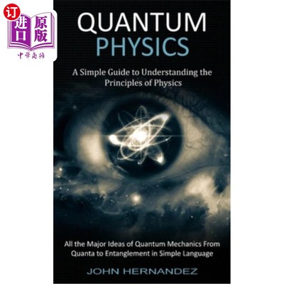 海外直订Quantum Physics: A Simple Guide to Understanding the Principles of Physics (All  量子物理:理解物理原理的简