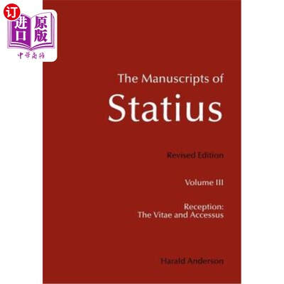 海外直订The Manuscripts of Statius: Reception: The Vitae and Accessus 《斯塔提乌斯手稿:接待:生平与通达