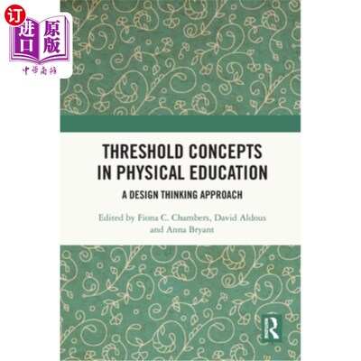 海外直订Threshold Concepts in Physical Education: A Design Thinking Approach 体育教育中的门槛概念:一种设计思维方法