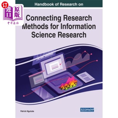 海外直订Handbook of Research on Connecting Research Methods for Information Science Rese 信息科学研究衔接研究方法研