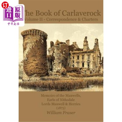 海外直订The Book of Carlaverock Volume 2 - Correspondence and Charters of the Maxwells,  《卡尔维洛克之书》第2卷—