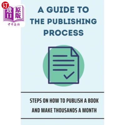 海外直订A Guide To The Publishing Process: Steps On How To Publish A Book And Make Thous 出版过程指南：如何出版一本