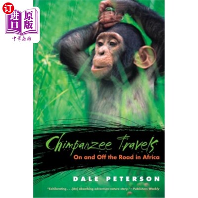 海外直订Chimpanzee Travels: On and Off the Road in Africa 黑猩猩的旅行:在非洲的路上和路上