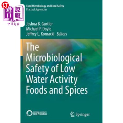 海外直订The Microbiological Safety of Low Water Activity Foods and Spices 低水分活性食品和香料的微生物安全性