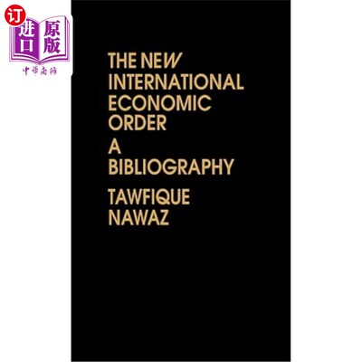 海外直订The New International Economic Order: A Bibliography 国际经济新秩序:参考文献