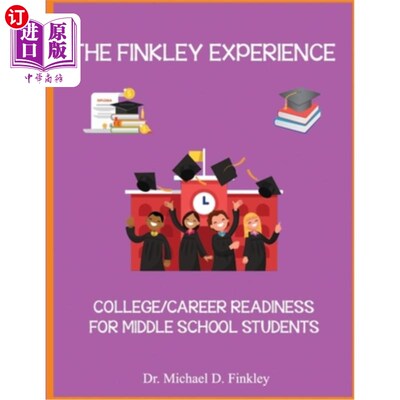 海外直订The Finkley Experience: College/Career Readiness For Middle School Students 芬克利经验:中学生的大学/职业准