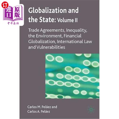 海外直订Globalization and the State: Volume II: Trade Agreements, Inequality, the Enviro 全球化与国家：卷二：贸易协