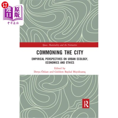 海外直订Commoning the City: Empirical Perspectives on Urban Ecology, Economics and Ethic 共同城市:城市生态学、经济