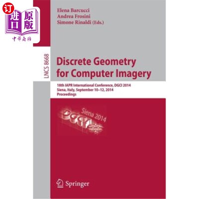 海外直订Discrete Geometry for Computer Imagery: 18th Iapr International Conference, Dgci 计算机图像的离散几何:第18