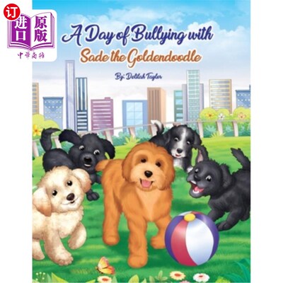 海外直订A Day of Bullying with Sade the Goldendoodle 与金毛贵宾犬萨德一起受欺负的一天