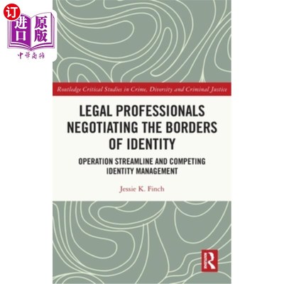 海外直订Legal Professionals Negotiating the Borders of Identity: Operation Streamline an 法律专业人士协商身份的边界