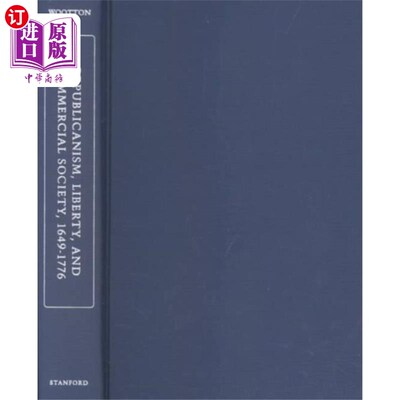 海外直订Republicanism, Liberty, and Commercial Society, ... 共和主义、自由与商业社会(1649-1776