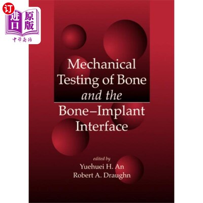 海外直订医药图书Mechanical Testing of Bone and the Bone-Implant ... 骨与种植体界面的力学测试