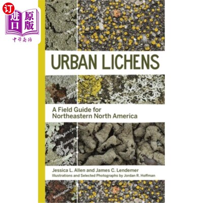 海外直订Urban Lichens: A Field Guide for Northeastern North America 城市地衣:北美东北部的野外指南