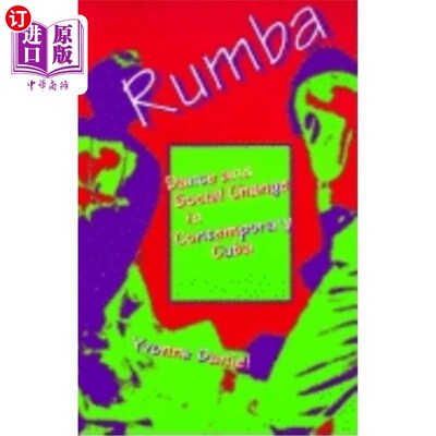 海外直订Rumba: Dance and Social Change in Contemporary Cuba 伦巴舞：当代古巴的舞蹈与社会变革