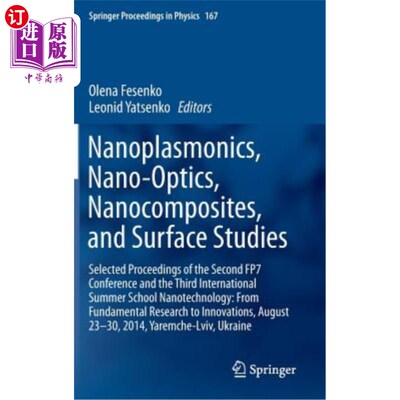 海外直订Nanoplasmonics, Nano-Optics, Nanocomposites, and Surface Studies: Selected Proce 纳米等离子体、纳米光学、纳米复