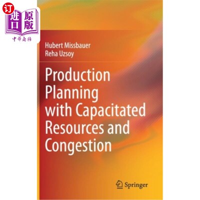 海外直订Production Planning with Capacitated Resources and Congestion 资源受限和拥挤情况下的生产计划