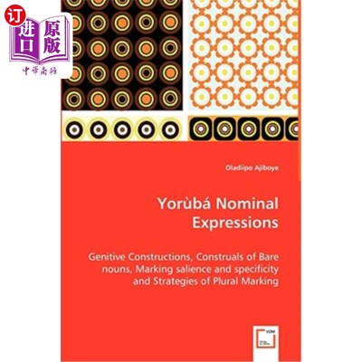 海外直订Yoruba Nominal Expressions - Genitive Constructions, Construals of Bare Nouns, M 约鲁巴名词性表达-生成结构
