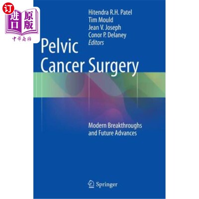 海外直订医药图书Pelvic Cancer Surgery: Modern Breakthroughs and Future Advances 盆腔癌手术:现代突破与未来进步