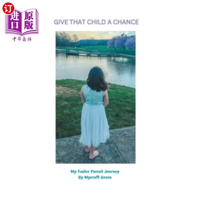 海外直订Give That Child a Chance: My Foster Parent Journey 给孩子一个机会:我的养父母之旅