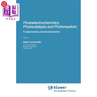 海外直订Photoelectrochemistry, Photocatalysis and Photoreactors Fundamentals and Develop 光电化学、光催化和光反应器