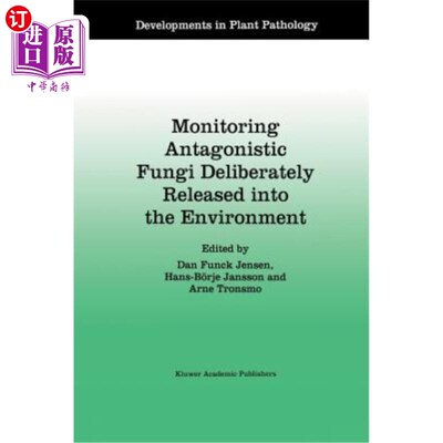 海外直订Monitoring Antagonistic Fungi Deliberately Released Into the Environment 有意释放到环境中的拮抗真菌的监测
