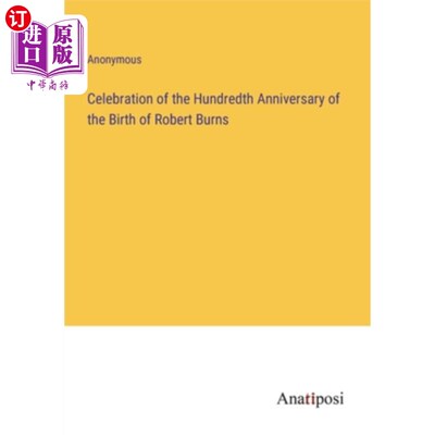 海外直订Celebration of the Hundredth Anniversary of the Birth of Robert Burns 庆祝罗伯特·伯恩斯诞辰一百周年