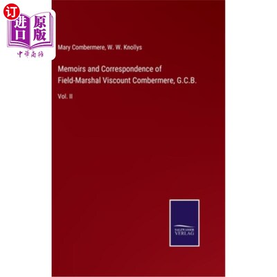 海外直订Memoirs and Correspondence of Field-Marshal Viscount Combermere, G.C.B.: Vol. II 康伯米尔子爵回忆录与通信，