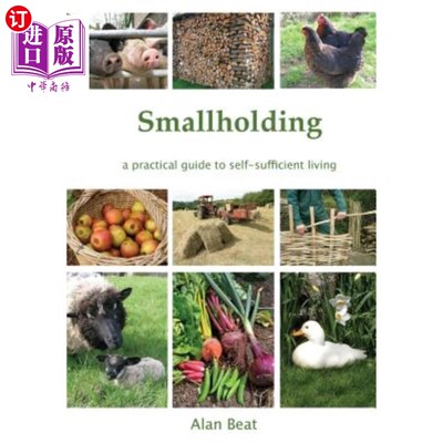 海外直订Smallholding: A practical guide to self-sufficient living 小农：自给自足生活的实用指南