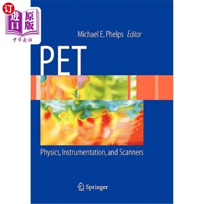 海外直订医药图书Pet: Physics, Instrumentation, and Scanners 物理、仪器和扫描仪