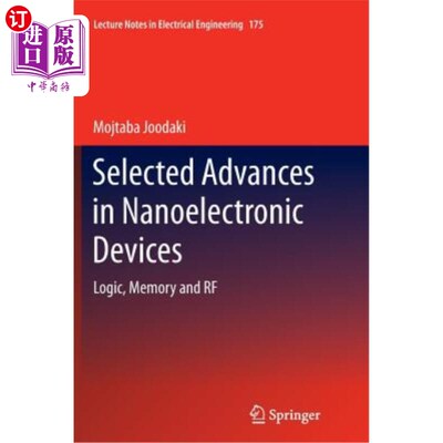 海外直订Selected Advances in Nanoelectronic Devices: Logic, Memory and RF 纳米电子器件研究进展:逻辑、存储器和射频