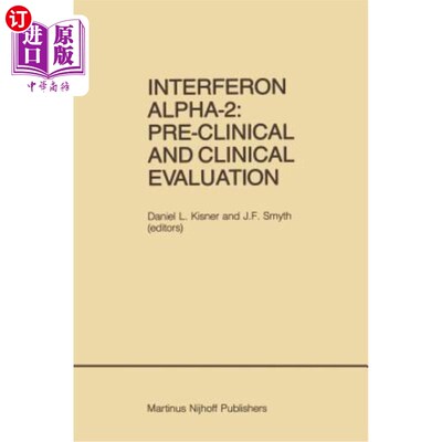 海外直订医药图书Interferon Alpha-2: Pre-Clinical and Clinical Evaluation: Proceedings of the Sym 干扰素α-2：临床前