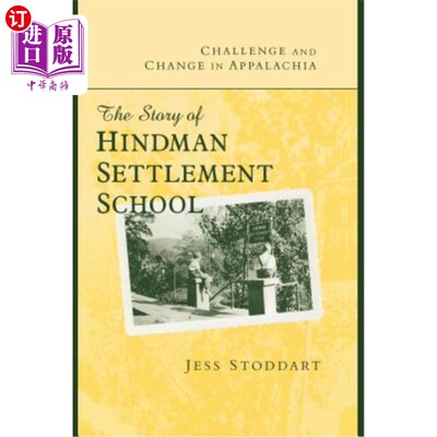 海外直订Challenge and Change in Appalachia: The Story of Hindman Settlement School 阿巴拉契亚的挑战与改变:Hind
