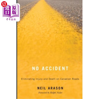 海外直订No Accident: Eliminating Injury and Death on Canadian Roads 无事故:消除加拿大道路上的伤亡