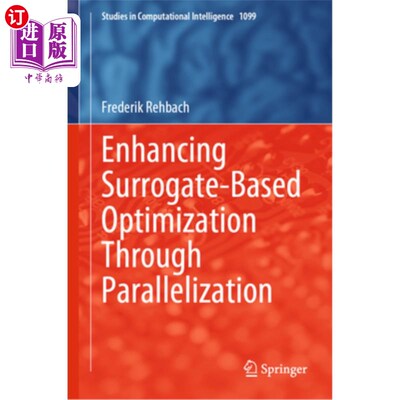 海外直订Enhancing Surrogate-Based Optimization Through Parallelization 通过并行化增强基于代理的优化