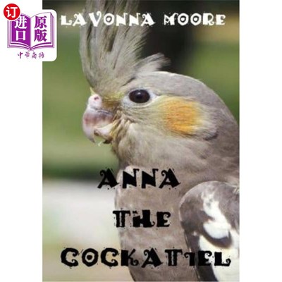 海外直订Anna The Cockatiel 安娜的澳洲鹦鹉