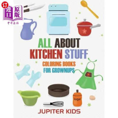 海外直订All About Kitchen Stuff: Coloring Books For Grownups 所有关于厨房的东西：成人彩绘书