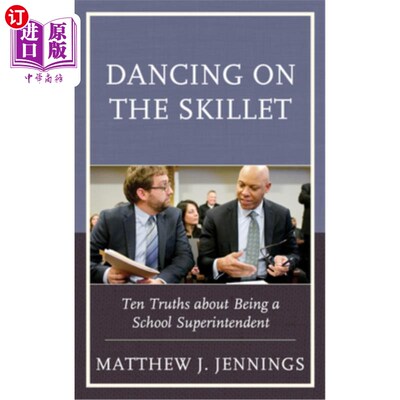 海外直订Dancing on the Skillet: Ten Truths about Being a School Superintendent 在平底锅上跳舞:成为督学的十个真理