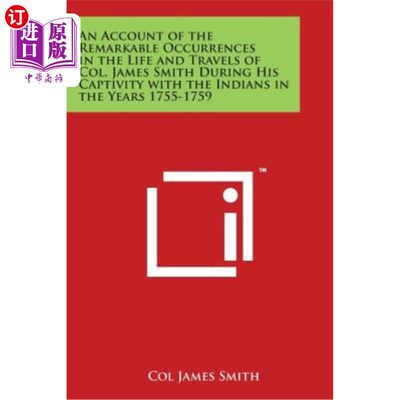 海外直订An Account of the Remarkable Occurrences in the Life and Travels of Col. James S 1755-1759年
