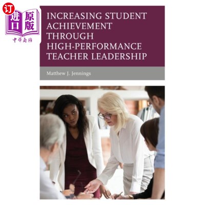 海外直订Increasing Student Achievement through High-Perf... 通过高绩效教师领导提高学生成绩