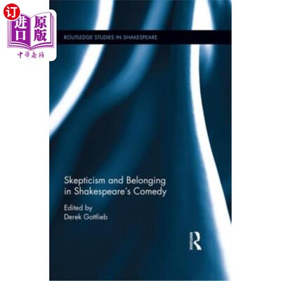 海外直订Skepticism and Belonging in Shakespeare's Comedy 莎士比亚喜剧中的怀疑与归属