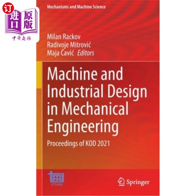 海外直订Machine and Industrial Design in Mechanical Engineering: Proceedings of KOD 2021 机械工程中的机械与工业设计