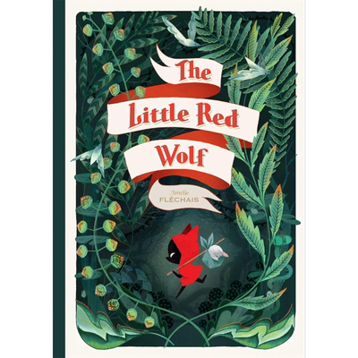 小红狼 Amelie Flechais The Little Red Wolf 英文原版 儿童故事绘本 进口儿童读物5-8岁 插图精美的经典故事【中商原版】