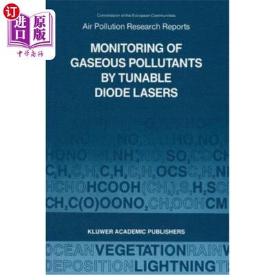 海外直订Monitoring of Gaseous Pollutants by Tunable Diode Lasers: Proceedings of the Int 可调谐二极管激光器监测气体