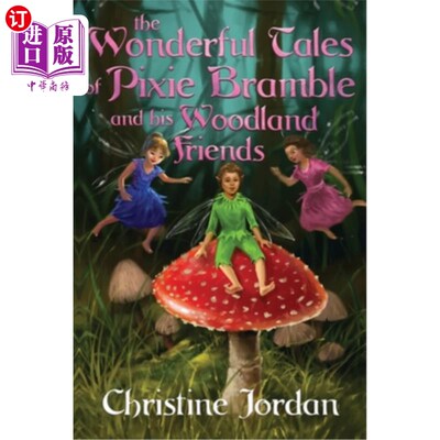 海外直订The wonderful tales of pixie Bramble and his woodland friends 小精灵布兰布尔和他的森林朋友们的精彩故事