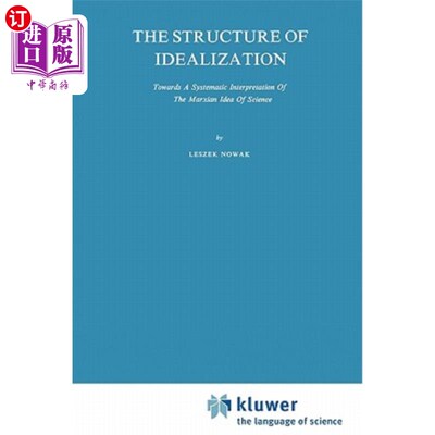 海外直订The Structure of Idealization: Towards a Systematic Interpretation of the Marxia 理想化的结构:对马克思科学