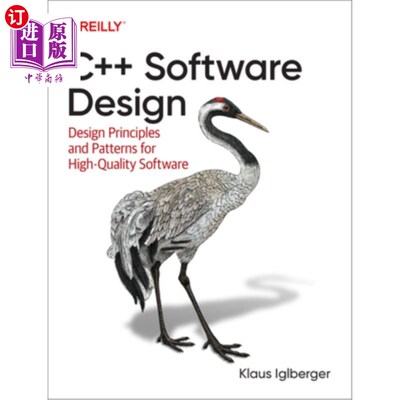 海外直订C++ Software Design: Design Principles and Patterns for High-Quality Software c++软件设计:高质量软件的设计