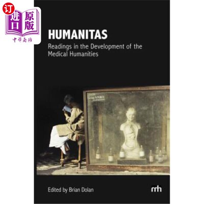 海外直订Humanitas: Readings in the Development of the Medical Humanities Humanitas:医学人文发展阅读